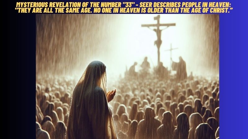 Mysterious Revelation of the Number "33" - Seer Describes People in ...