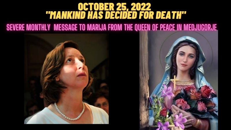 October 25, 2022 SEVERE Message to Marija from the Queen of Peace in ...