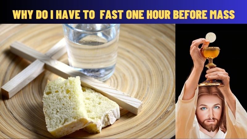 THIS IS WHY THE CATHOLIC FAITHFUL SHOULD FAST ONE HOUR BEFORE MASS