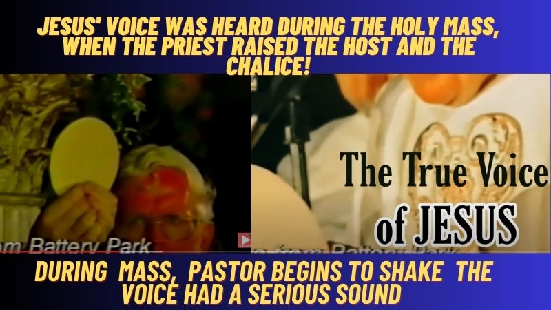 JESUS' VOICE WAS HEARD DURING THE HOLY MASS, WHEN THE PRIEST RAISED THE ...